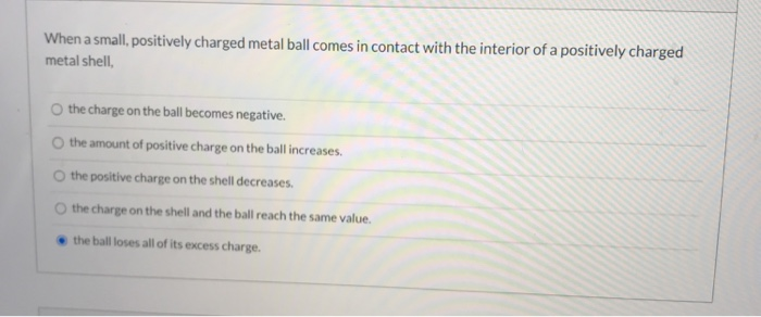 Solved When a small, positively charged metal ball comes in | Chegg.com