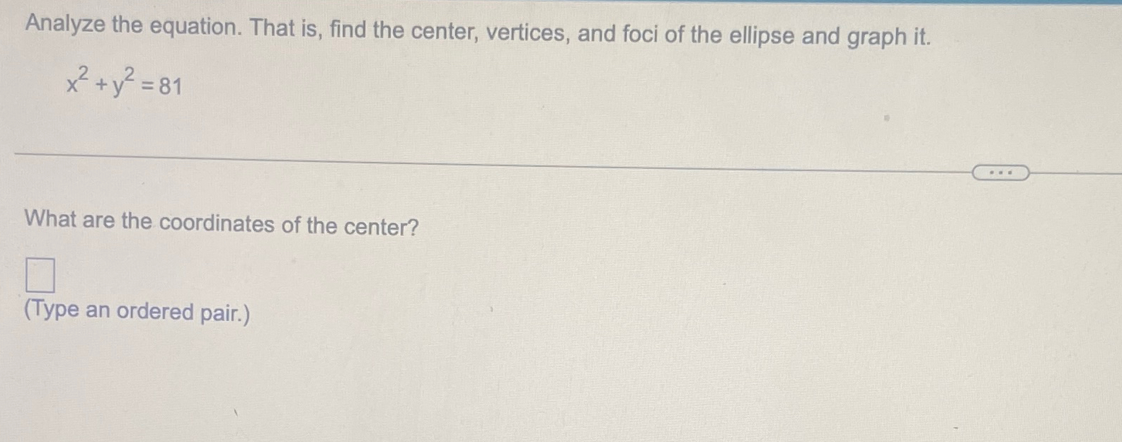 Solved Analyze the equation. That is, ﻿find the center, | Chegg.com