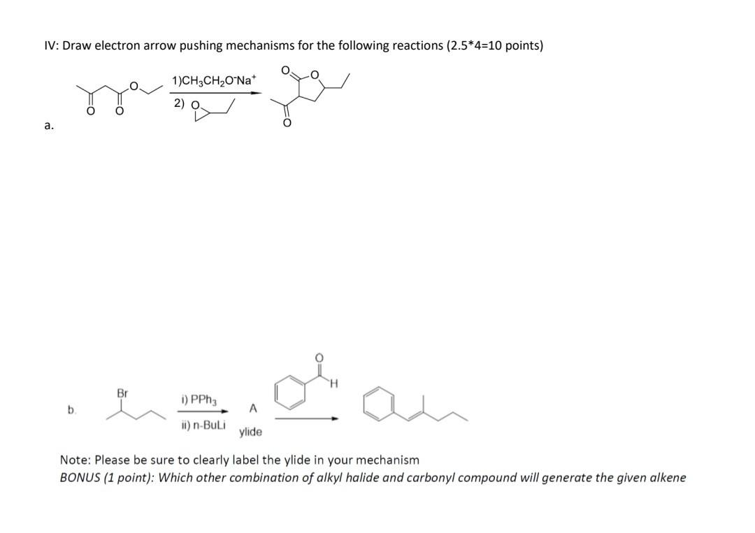 Solved IV: Draw electron arrow pushing mechanisms for the | Chegg.com