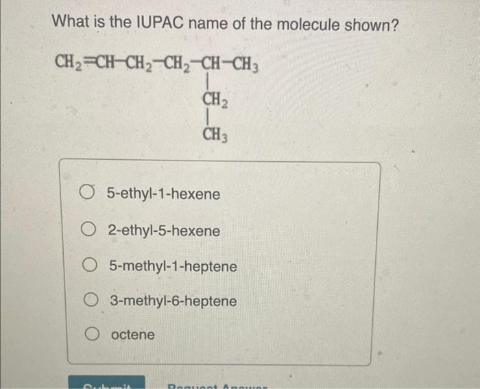 Solved What is the IUPAC name of the molecule shown? | Chegg.com