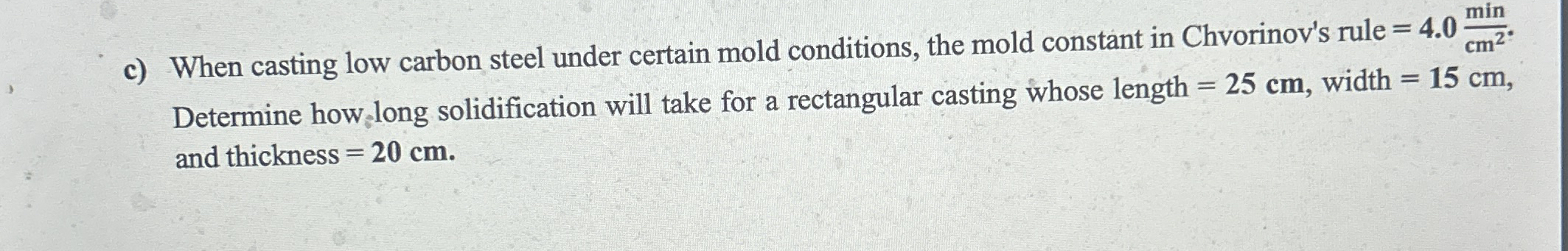 Solved c) ﻿When casting low carbon steel under certain mold | Chegg.com