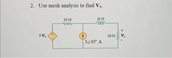 2. Use mesh analysis to find Vx. | Chegg.com