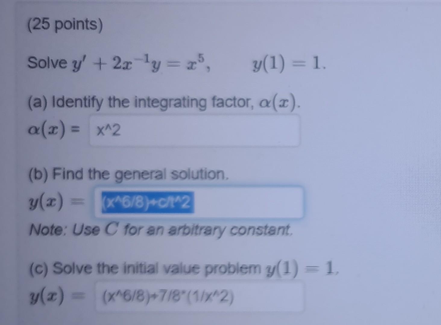 Solved Solve y′+2x−1y=x5,y(1)=1 (a) Identify the integrating | Chegg.com