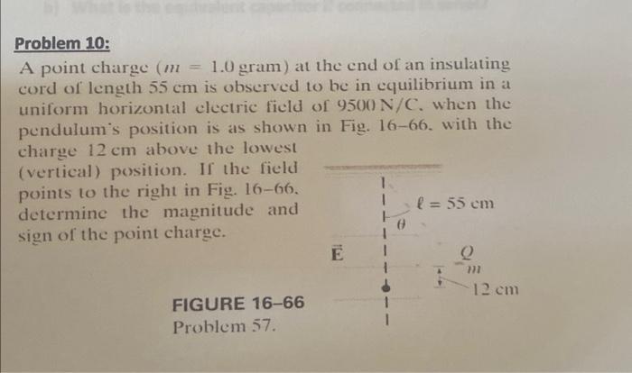 Solved Problem 10: A point charge (m=1.0 gram ) at the end | Chegg.com