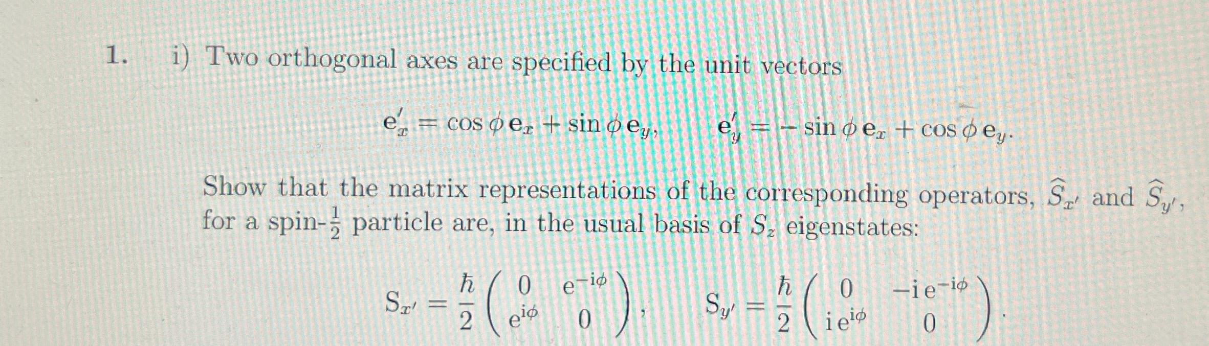Solved i) ﻿Two orthogonal axes are specified by the unit | Chegg.com