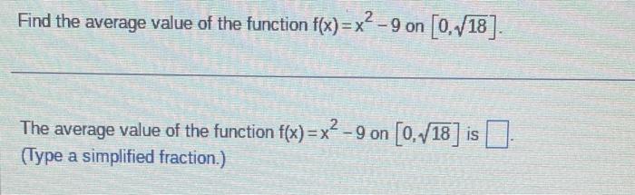 Solved Find the average value of the function f(x)=x2−9 on | Chegg.com