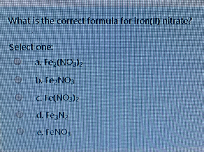 Solved What is the correct formula for iron(I) nitrate? | Chegg.com
