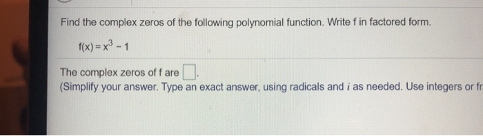 Solved Find the complex zeros of the following polynomial | Chegg.com