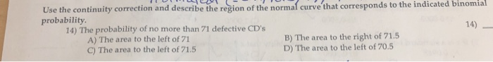 Solved 16) The given values are discrete. Use the continuity | Chegg.com