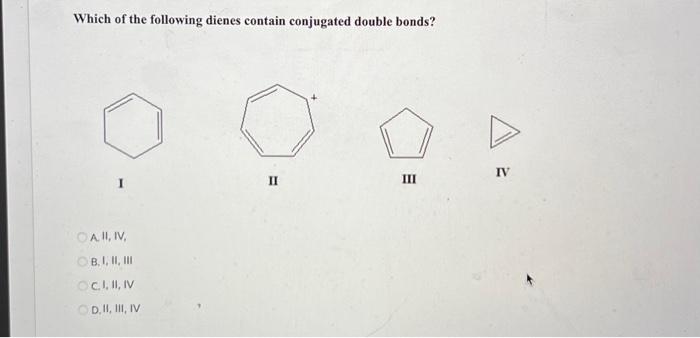 Solved Which of the following dienes contain conjugated | Chegg.com
