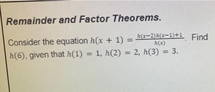 Solved Remainder and Factor Theorems. Consider the equation | Chegg.com