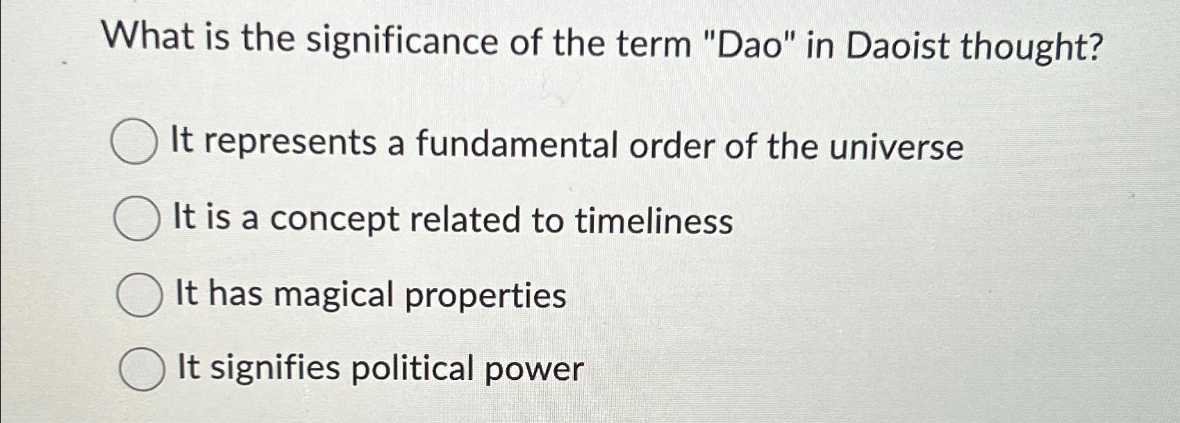 Solved What is the significance of the term "Dao" in Daoist | Chegg.com