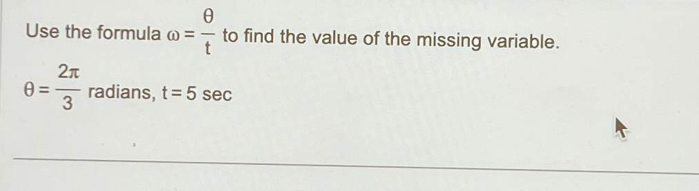 Use the formula ω=θt ﻿to find the value of the | Chegg.com
