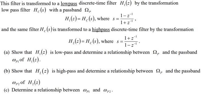 This filter is transformed to a lowpass discrete-time | Chegg.com