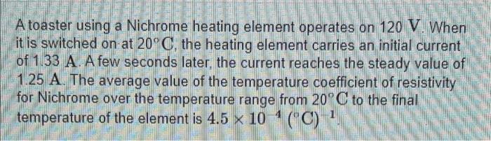 Solved A toaster using a Nichrome heating element operates | Chegg.com