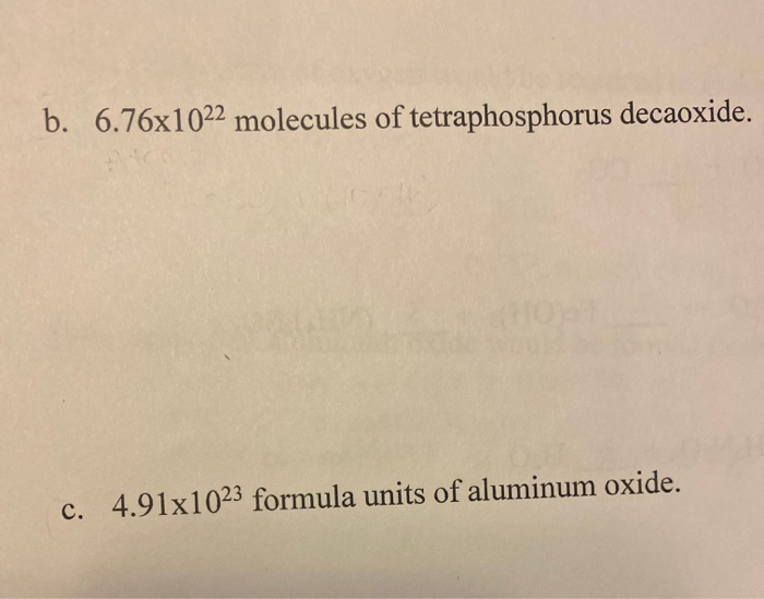 Solved b. 6.76x1022 molecules of tetraphosphorus decaoxide. | Chegg.com