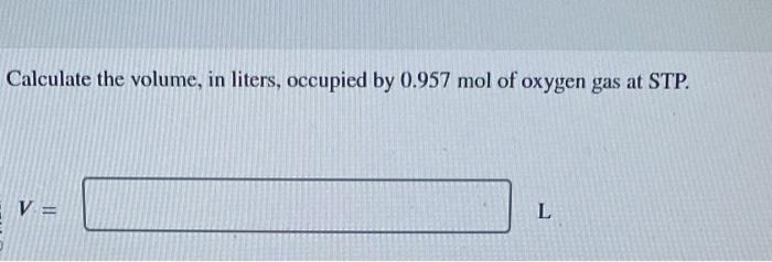 Solved Calculate the volume, in liters, occupied by 0.957 | Chegg.com