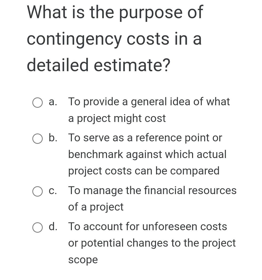 Solved What is the purpose of contingency costs in a | Chegg.com