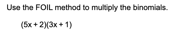 Solved Use the FOIL method to multiply the | Chegg.com