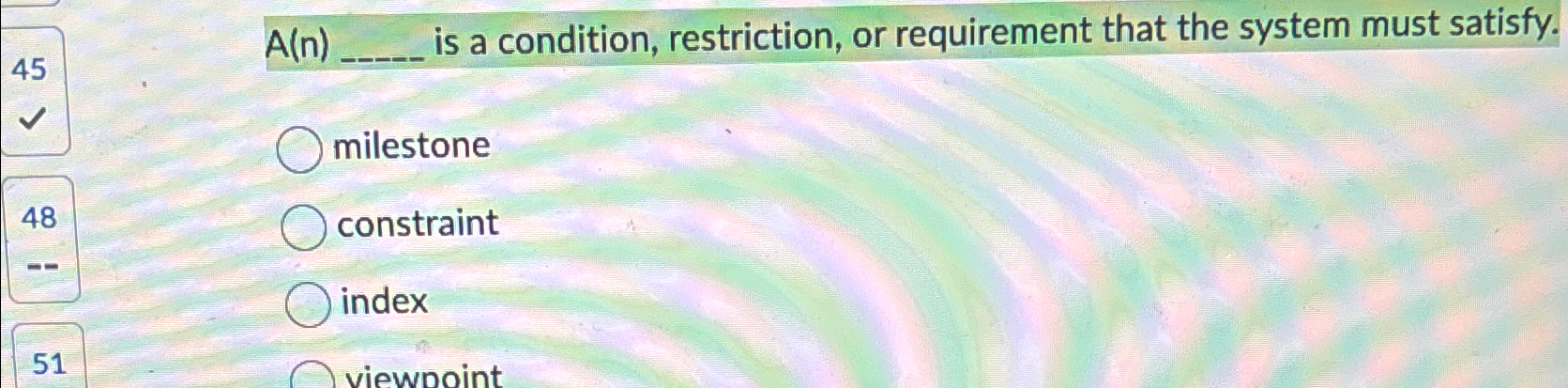 Solved A(n) ﻿is a condition, restriction, or requirement | Chegg.com