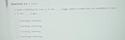 Solved Question 14 (1 ﻿point)A team clarifying its roles is | Chegg.com