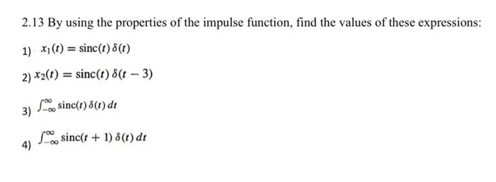 Solved 2.13 By using the properties of the impulse function, | Chegg.com