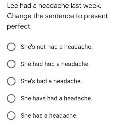 Solved Lee had a headache last week. a Change the sentence | Chegg.com