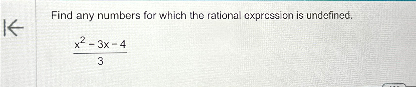 Solved Find any numbers for which the rational expression is | Chegg.com