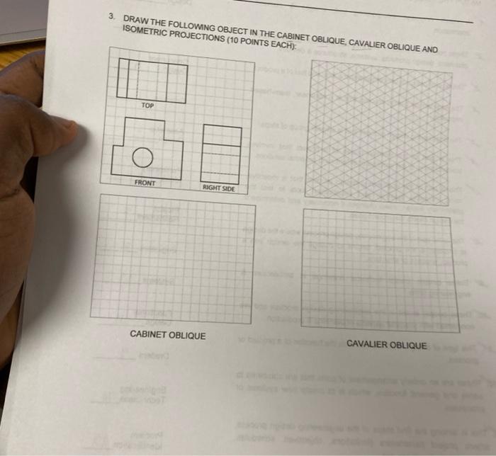 Solved 3. DRAW THE FOLLOWING OBJECT IN THE CABINET OBLIQUE, | Chegg.com