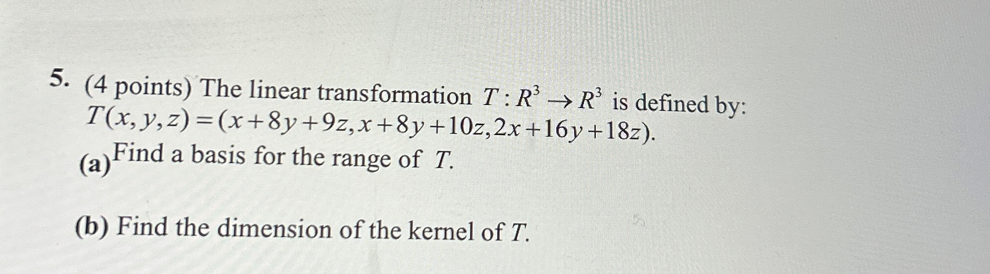 Solved (4 ﻿points) ﻿The linear transformation T:R3→R3 ﻿is | Chegg.com