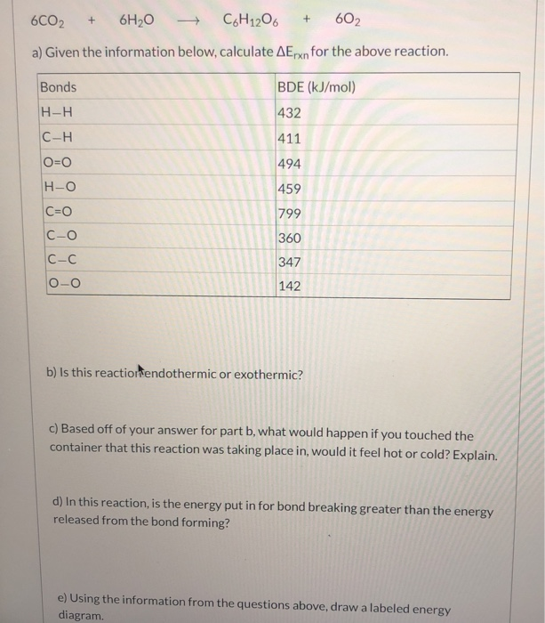 Solved 6CO2 + 6H20 - C6H12O6 + 602 a) Given the information | Chegg.com