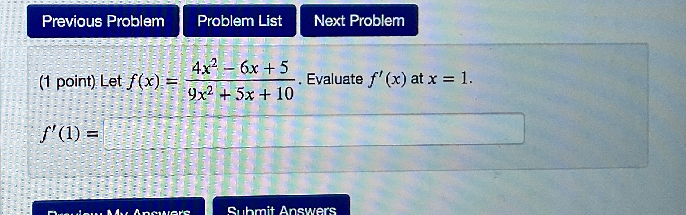 Solved (1 ﻿point) ﻿Let f(x)=4x2-6x+59x2+5x+10. ﻿Evaluate | Chegg.com