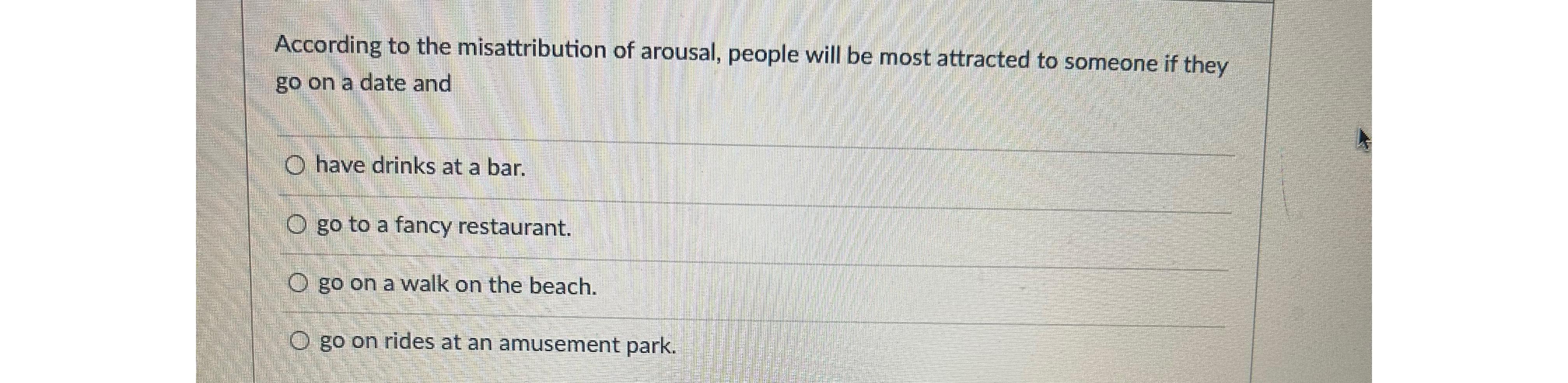 Solved According to the misattribution of arousal, people | Chegg.com