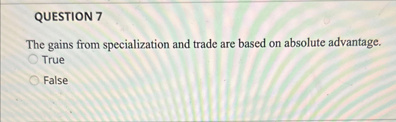 Solved QUESTION 7The gains from specialization and trade are | Chegg.com