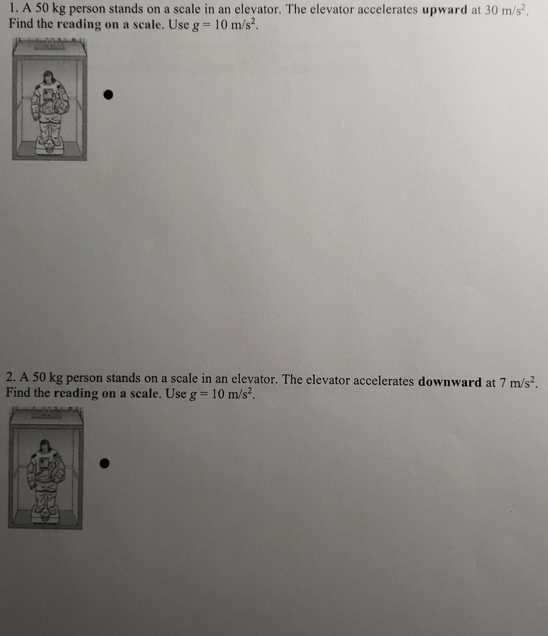 Solved 1. A 50 kg person stands on a scale in an elevator. | Chegg.com
