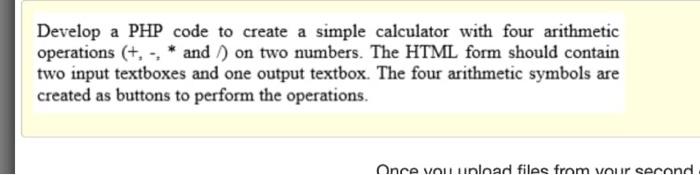 Solved Develop a PHP code to create a simple calculator with | Chegg.com