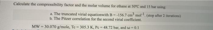 Solved Calculate the compressibility factor and the molar | Chegg.com