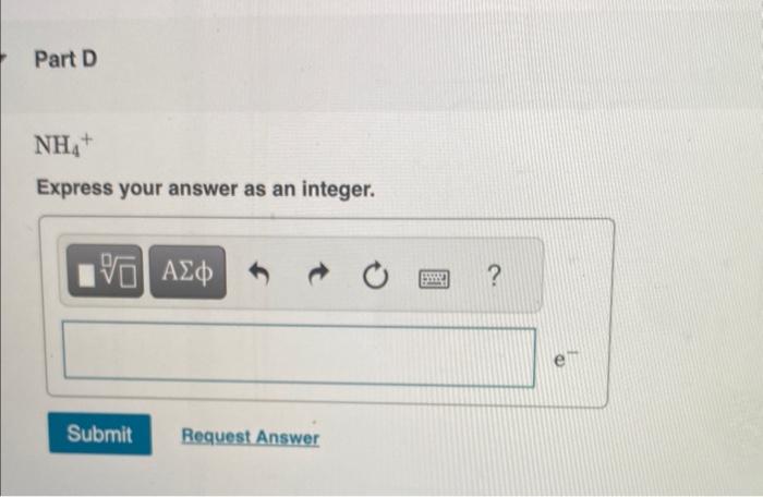 Solved NO2 Express your answer as an integer.NH4+ Express | Chegg.com