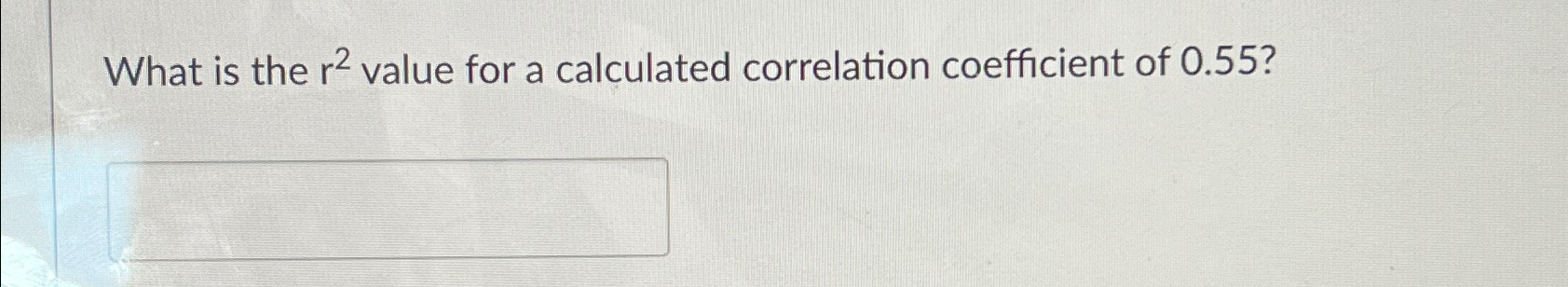 Solved What is the r2 ﻿value for a calculated correlation | Chegg.com