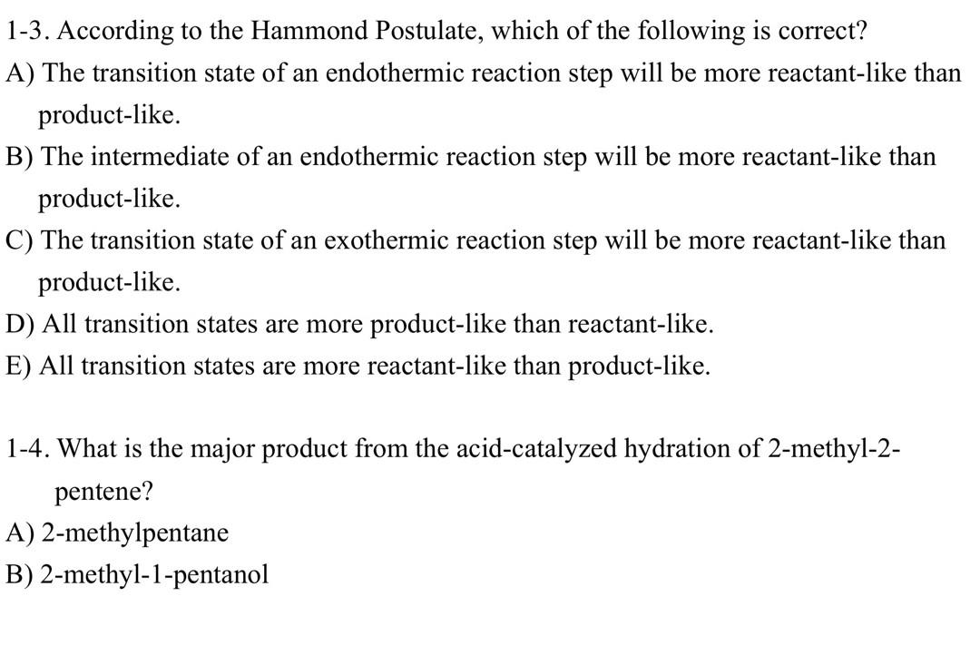 Solved 1-3. According to the Hammond Postulate, which of the | Chegg.com