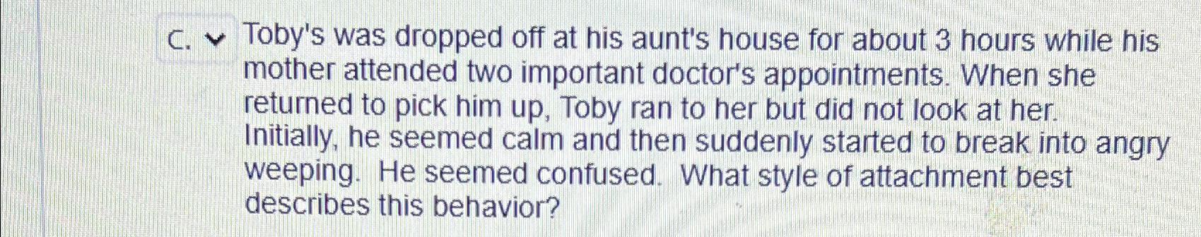 Solved Tobys Was Dropped Off At His Aunts House For About