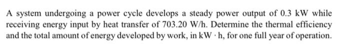 Solved A system undergoing a power cycle develops a steady | Chegg.com