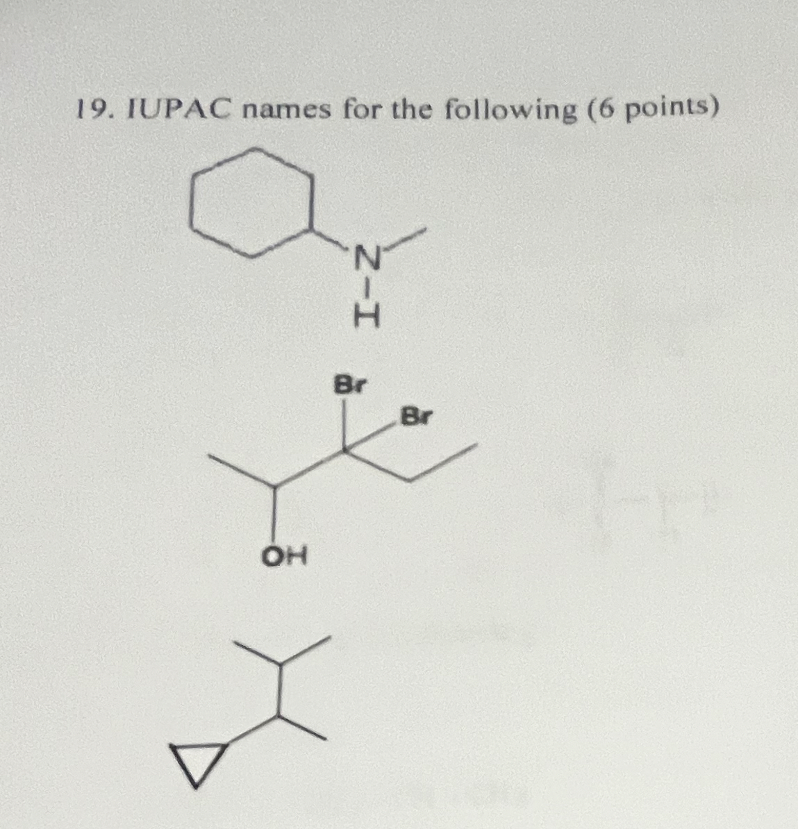 Solved IUPAC names for the following ( 6 ﻿points) | Chegg.com