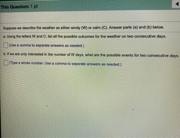 Solved This Question: 1 pt Suppose we describe the weather | Chegg.com