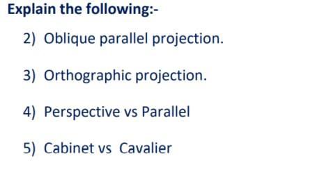 Solved Explain the following:- 2) Oblique parallel | Chegg.com