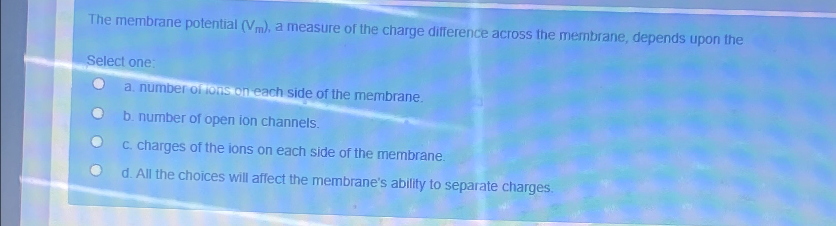Solved The membrane potential (Vm), ﻿a measure of the charge | Chegg.com
