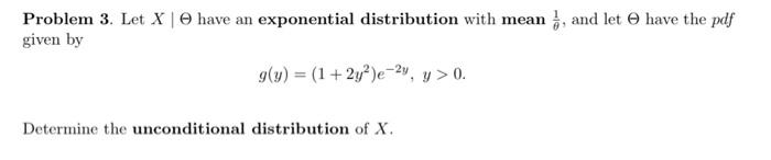 Solved Problem 3. Let X∣Θ have an exponential distribution | Chegg.com