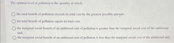 Solved The optimal level of pollution is the quantity at | Chegg.com