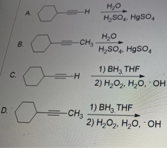 Solved A -H H2O H2SO4, HgSO4 B. H2O E- =CH₂ H2SO4, HgSO4 C. | Chegg.com
