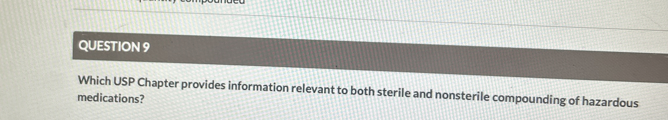 Solved QUESTION 9Which USP Chapter provides information | Chegg.com